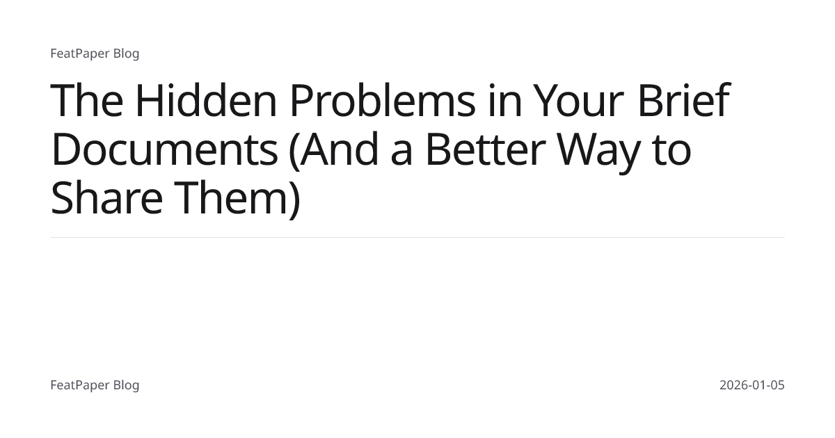 The Hidden Problems in Your Brief Documents (And a Better Way to Share ...